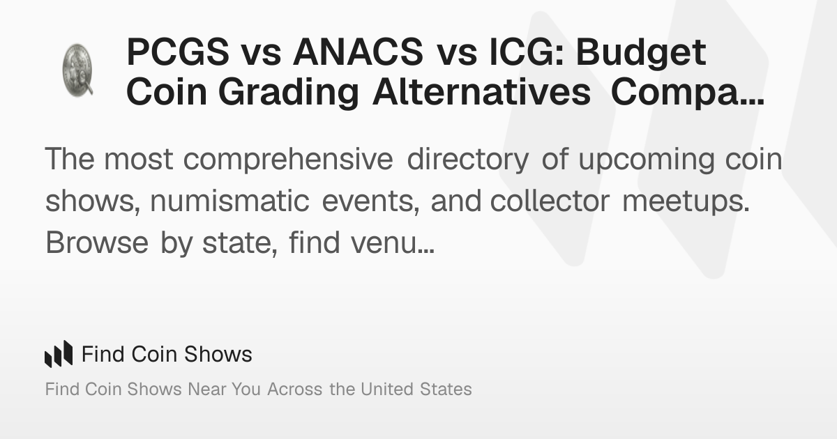 PCGS vs ANACS vs ICG: Budget Coin Grading Alternatives Compared – Find ...